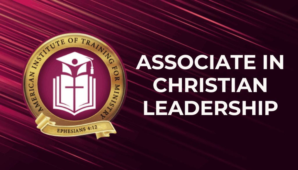 Associate in Christian Leadership – American Institute of Training for ...